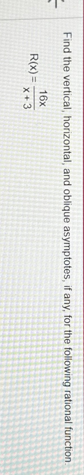 Find the vertical, horizontal, and oblique | Chegg.com