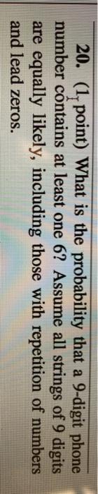 Solved 20. (1, point) What is the probability that a 9-digit | Chegg.com