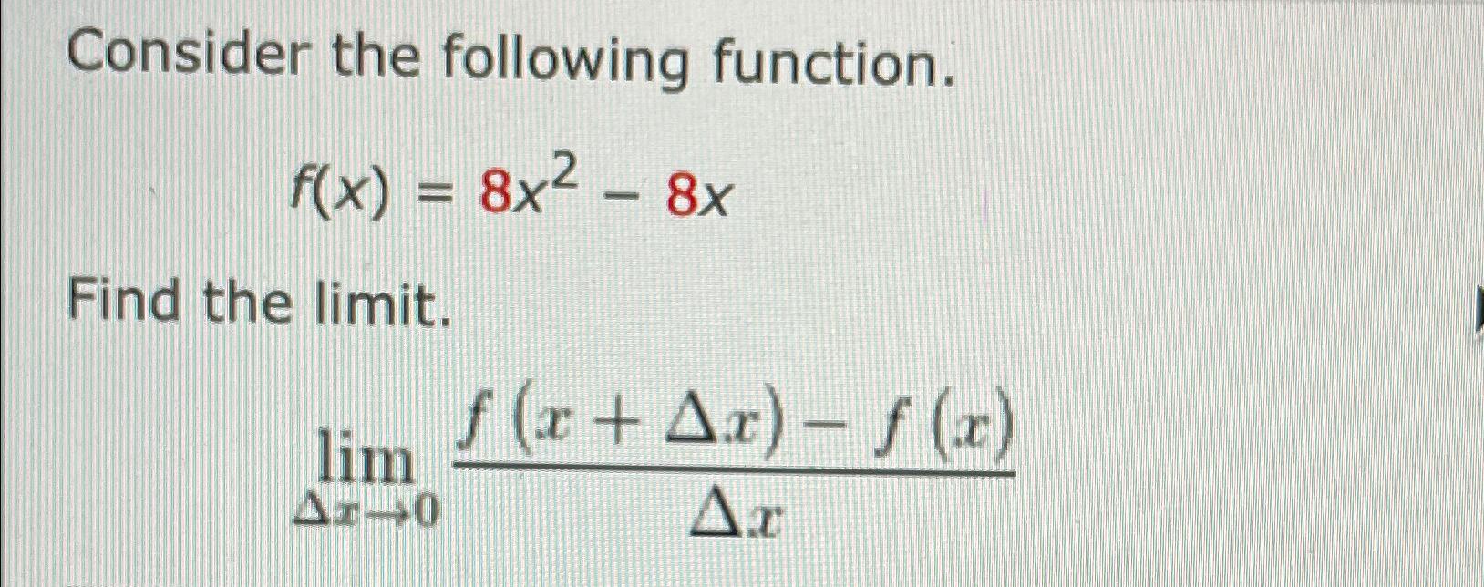 Solved Consider the following function.f(x)=8x2-8xFind the | Chegg.com