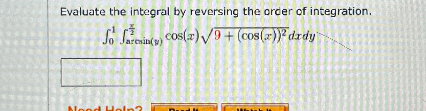 Solved Evaluate the integral by reversing the order of | Chegg.com