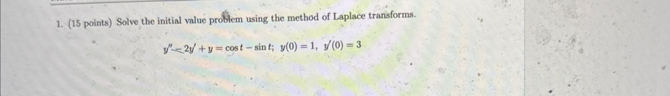 Solved • (15 ﻿points) ﻿Solve the initial value problem using | Chegg.com