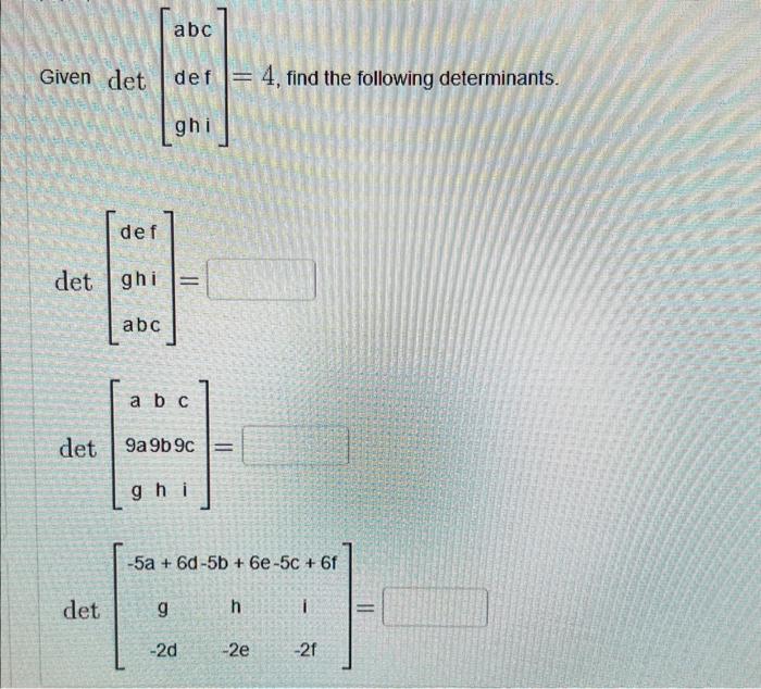 Solved Given det⎣⎡abcdefghi⎦⎤=4, find the following | Chegg.com