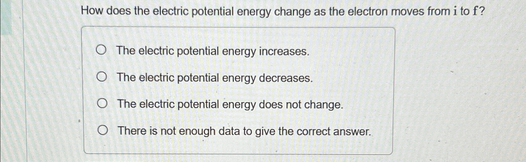 Solved How does the electric potential energy change as the | Chegg.com