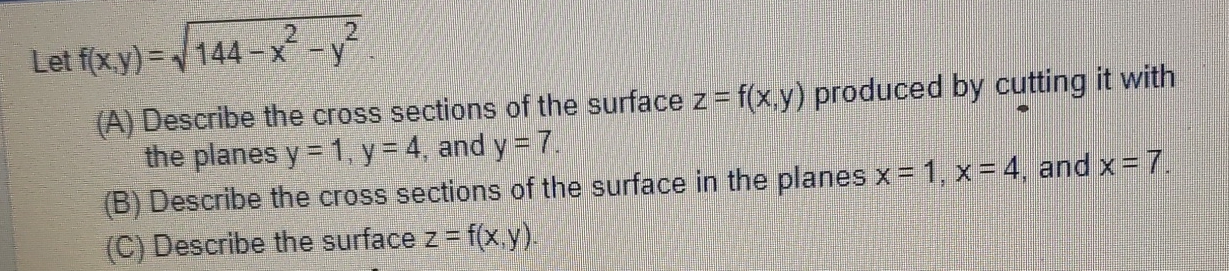 Solved Let f(x,y)=\\\\sqrt(144-x^(2)-y^(2))\\n(A) Describe | Chegg.com
