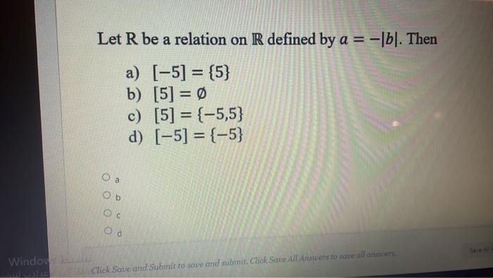 Solved Let R be a relation on R defined by a=−∣b∣. Then a) | Chegg.com Solved Let R be a relation on R defined by a=−∣b∣. Then a) | Chegg.com