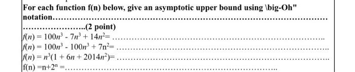 Solved For each function f(n) below, give an asymptotic | Chegg.com