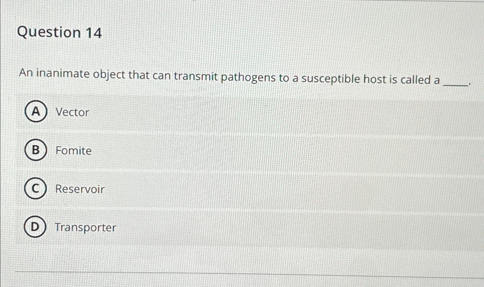 Solved Question 14An inanimate object that can transmit | Chegg.com