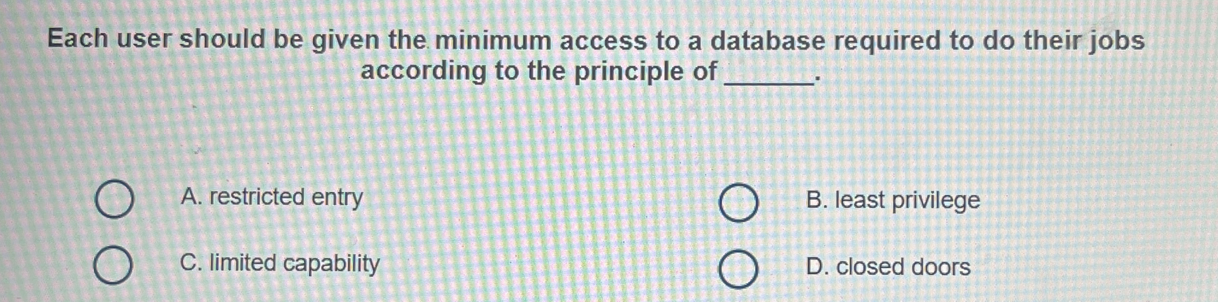 Solved Each user should be given the minimum access to a | Chegg.com