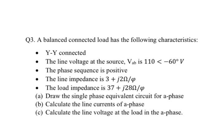 Solved Q3. A balanced connected load has the following | Chegg.com