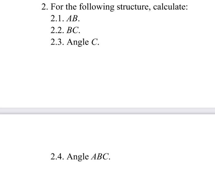 Solved 2. For the following structure, calculate: 2.1. AB. | Chegg.com