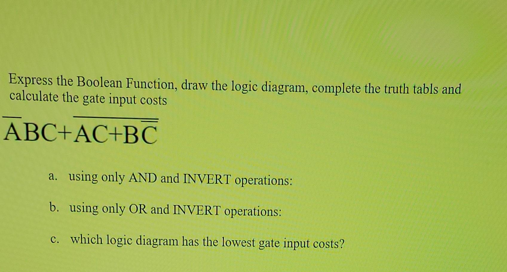 Solved Express the Boolean Function, draw the logic diagram, | Chegg.com