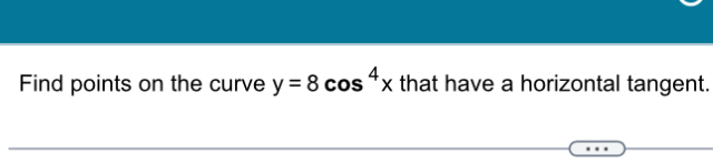 Solved Find points on the curve y=8cos4x ﻿that have a | Chegg.com