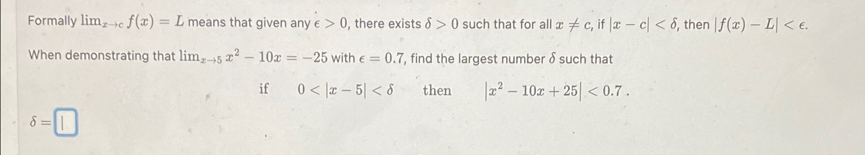 Solved Formally limx→cf(x)=L ﻿means that given any εlon>0, | Chegg.com