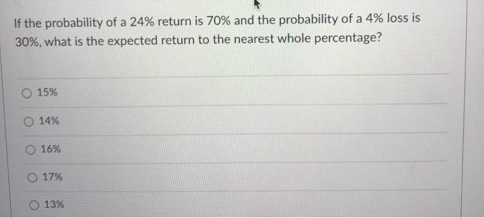 Solved If the probability of a 24% return is 70% and the | Chegg.com