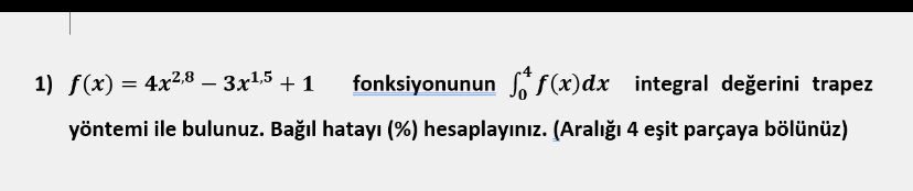Solved f(x)=4x2,8-3x1,5+1, ﻿fonksiyonunun ∫04f(x)dx | Chegg.com