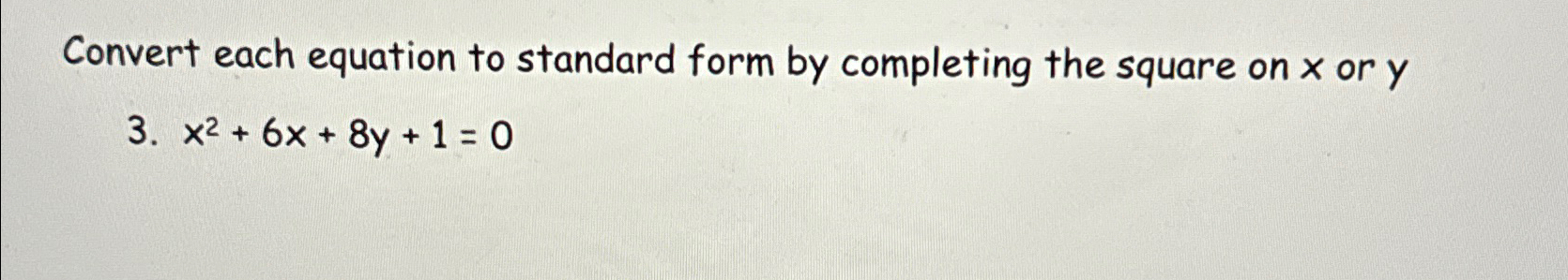 Solved Convert each equation to standard form by completing | Chegg.com