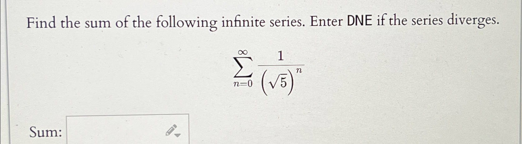 Solved Find the sum of the following infinite series. Enter | Chegg.com