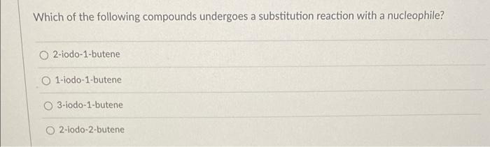 Solved Which of the following compounds undergoes a | Chegg.com