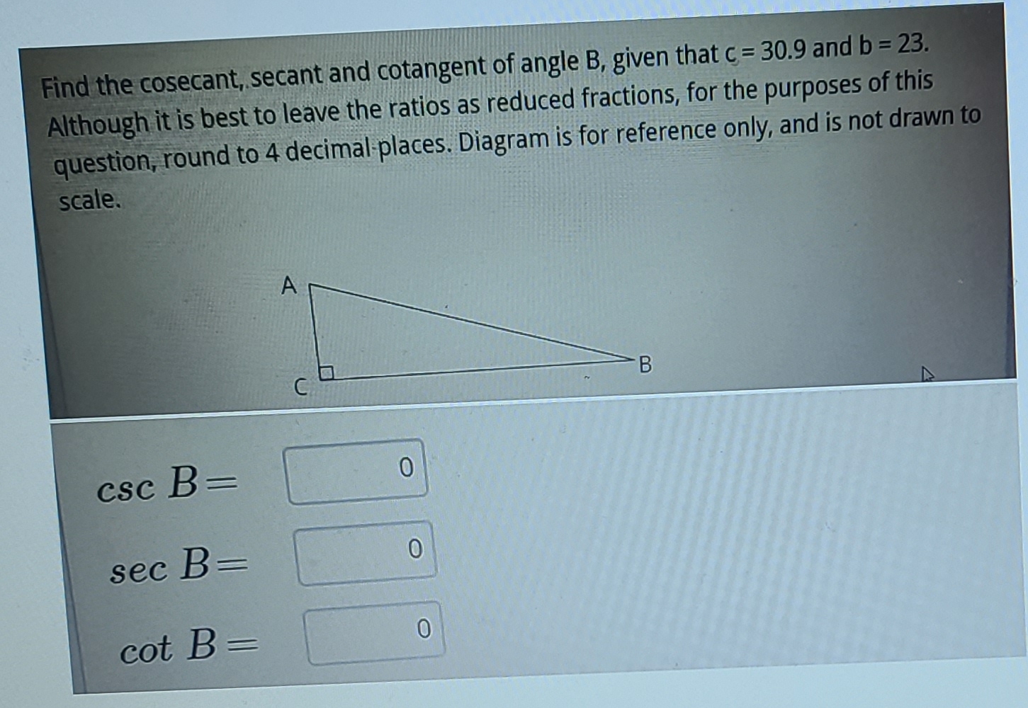 Solved Find The Cosecant Secant And Cotangent Of Angle B