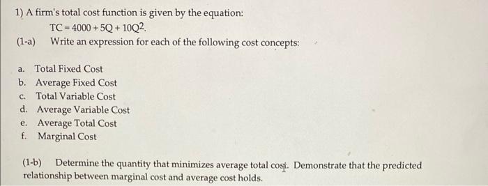 Solved 1) A firm's total cost function is given by the | Chegg.com