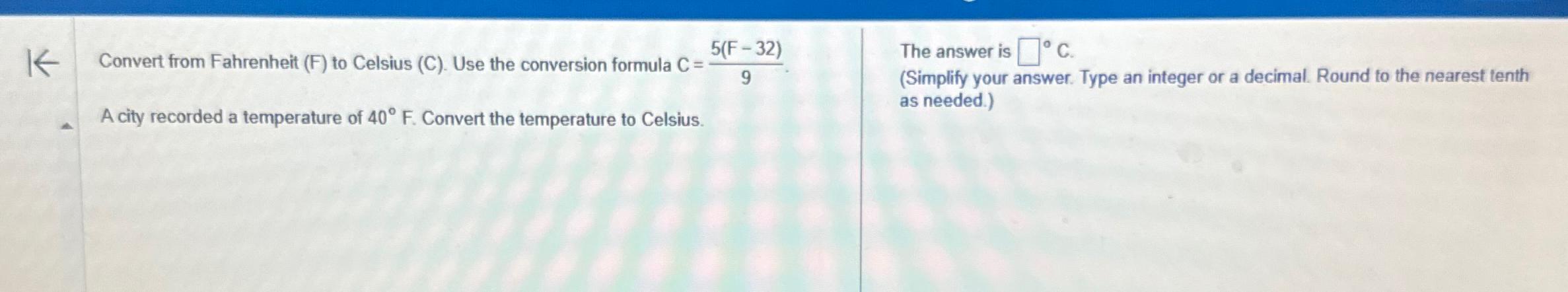 Solved K ﻿Convert from Fahrenheit (F) ﻿to Celsius (C). ﻿Use | Chegg.com