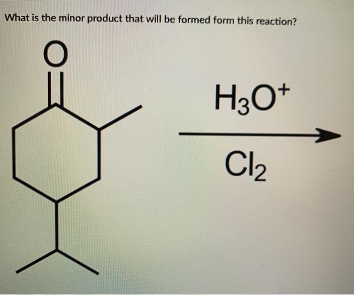 Solved What is the minor product that will be formed form | Chegg.com