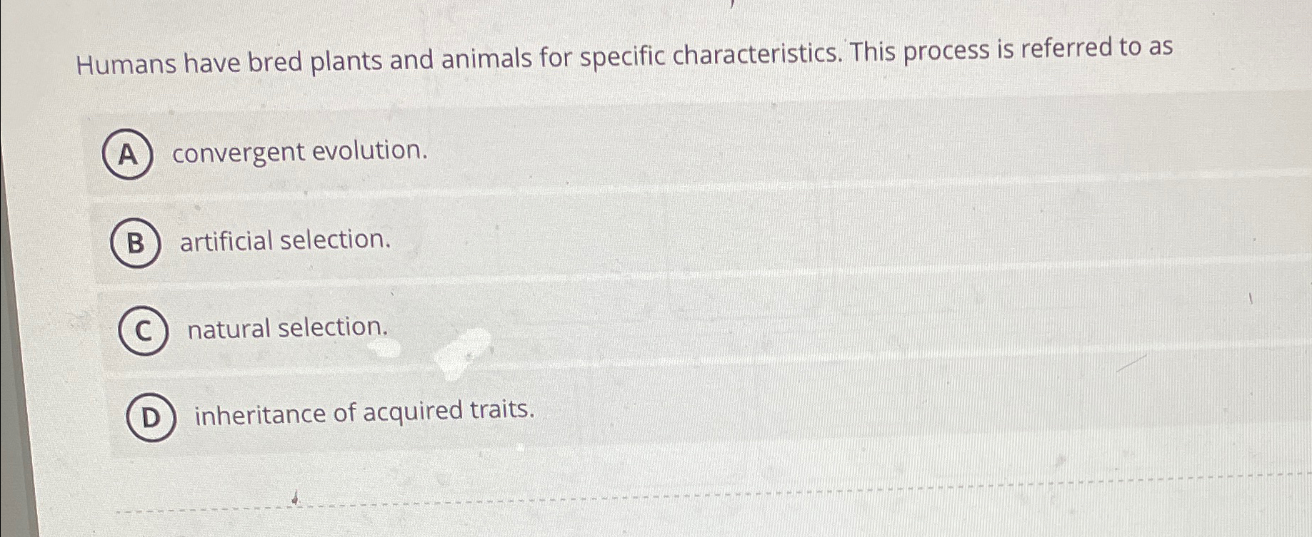 Solved Humans have bred plants and animals for specific | Chegg.com