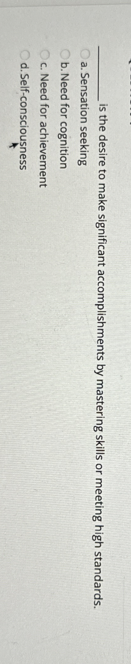 Solved is the desire to make significant accomplishments by | Chegg.com