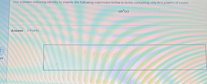 Solved Use a power-reducing identity to rewrite the | Chegg.com