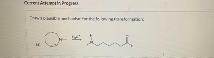 Solved Current Attempt in Progress Draw a plausible | Chegg.com
