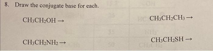 Solved Draw the conjugate base for each. CH3CH2OH→ | Chegg.com