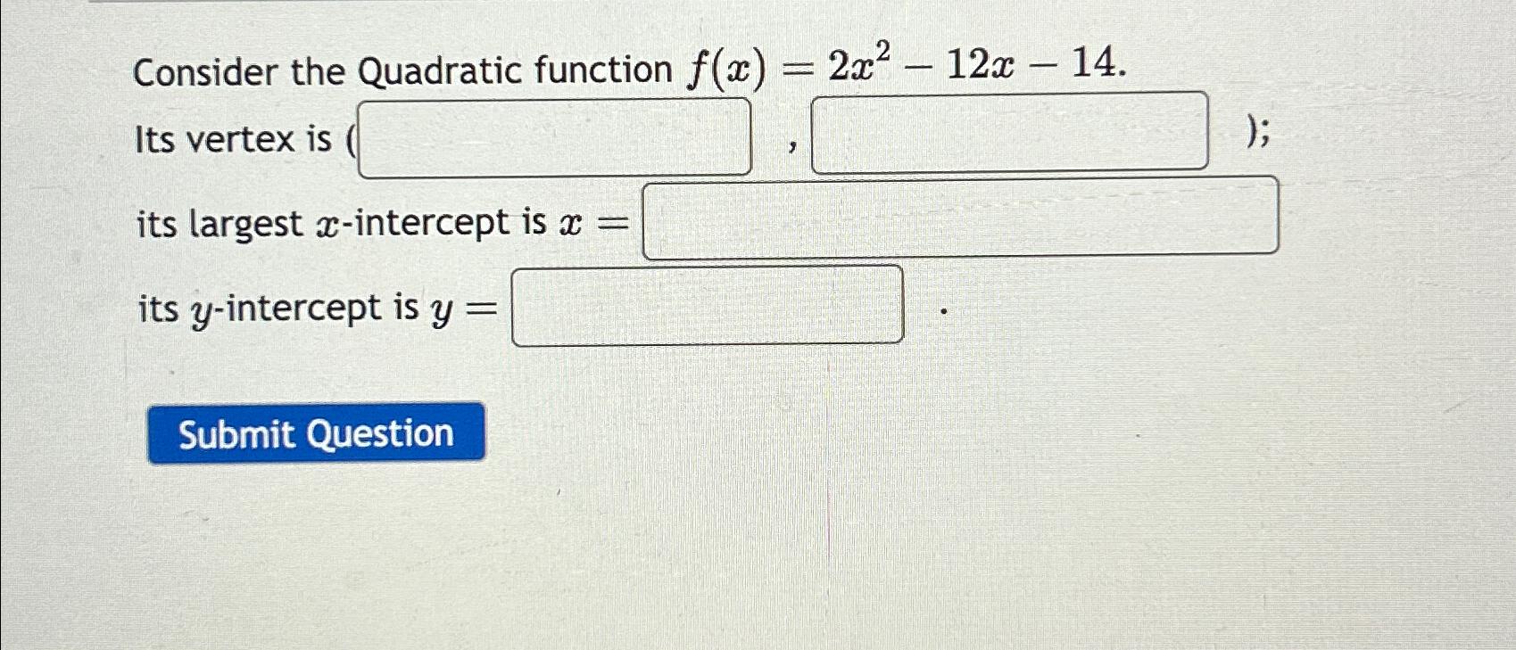 Solved Consider the Quadratic function f(x)=2x2-12x-14. ﻿Its | Chegg.com