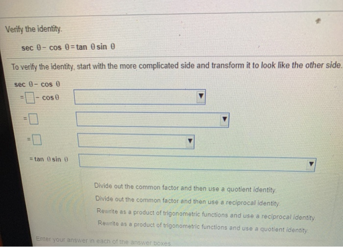 Solved Verify the identity sec 0-cos 0-tan 0 sin 0 To verily | Chegg.com