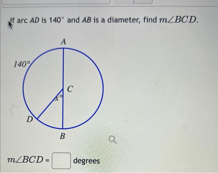 Solved If arcAD is 140∘ and AB is a diameter, find m∠BCD. | Chegg.com
