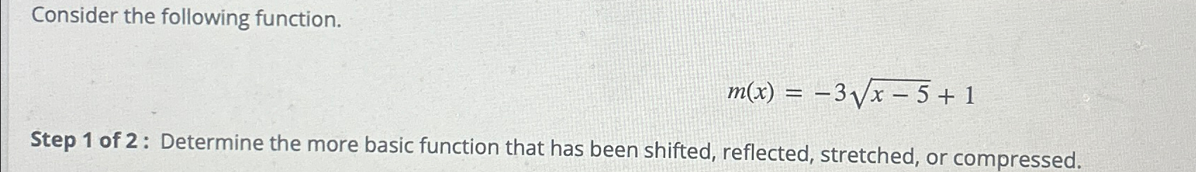 Solved Consider the following function.m(x)=-3x-52+1Step 1 | Chegg.com
