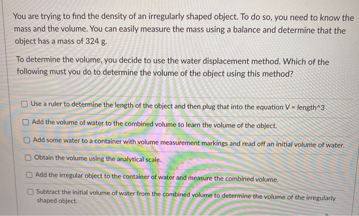 Solved You are trying to find the density of an irregularly | Chegg.com