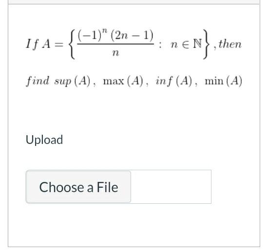Solved IfA1– = {{-1}" (21): neN}, the find sup (A), max (A), | Chegg.com