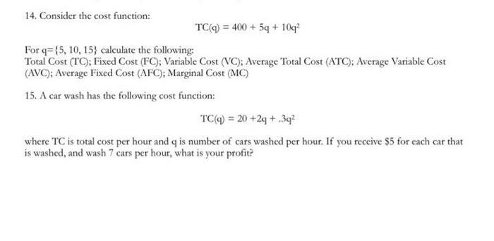 Solved 14. Consider the cost function: TC(q)=400+5q+10q2 For | Chegg.com