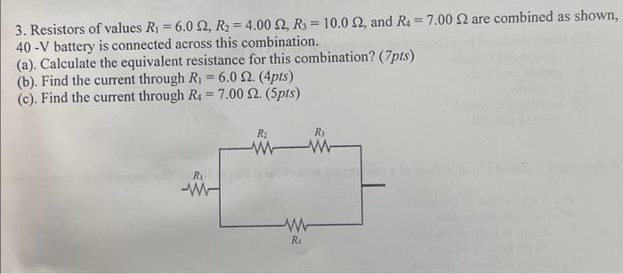 Solved 3. Resistors of values R1=6.0Ω,R2=4.00Ω,R3=10.0Ω, and | Chegg.com