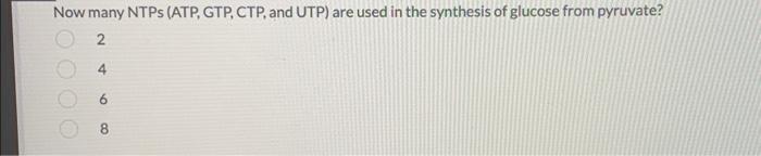 Solved Now many NTPs (ATP, GTP, CTP, and UTP) are used in | Chegg.com