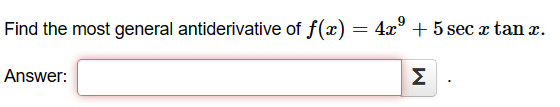 Solved Find the most general antiderivative of | Chegg.com