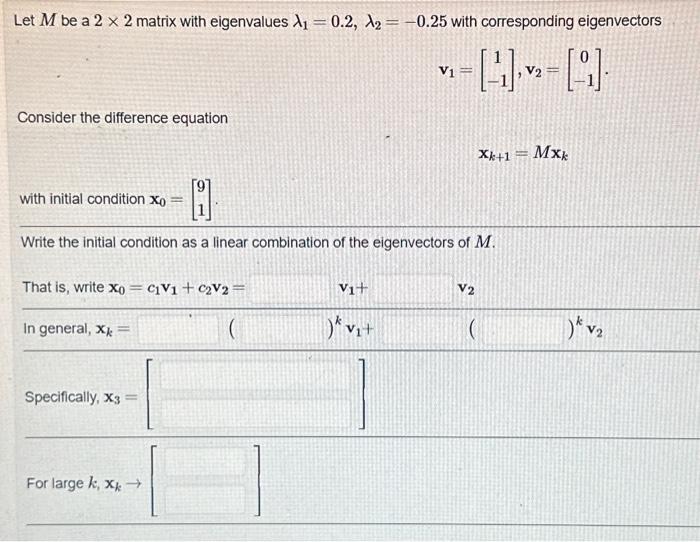 Solved Let M be a 2×2 matrix with eigenvalues | Chegg.com