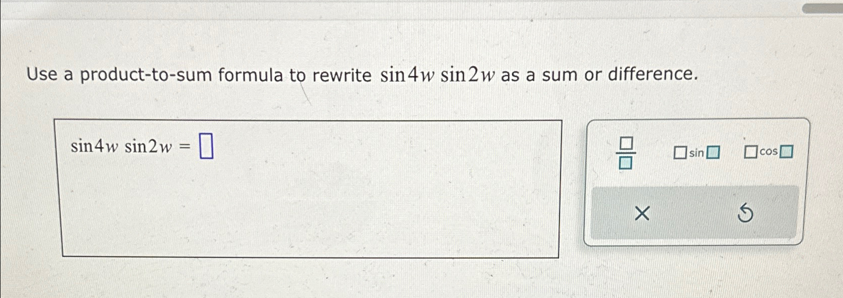 Solved Use a product-to-sum formula to rewrite sin4wsin2w | Chegg.com
