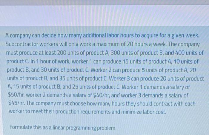Solved A company can decide how many additional labor hours | Chegg.com