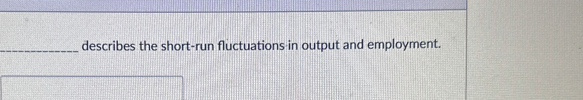 Solved describes the short-run fluctuations in output and | Chegg.com