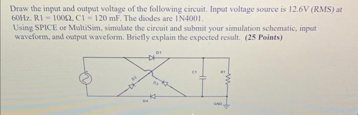 Solved Draw the input and output voltage of the following | Chegg.com