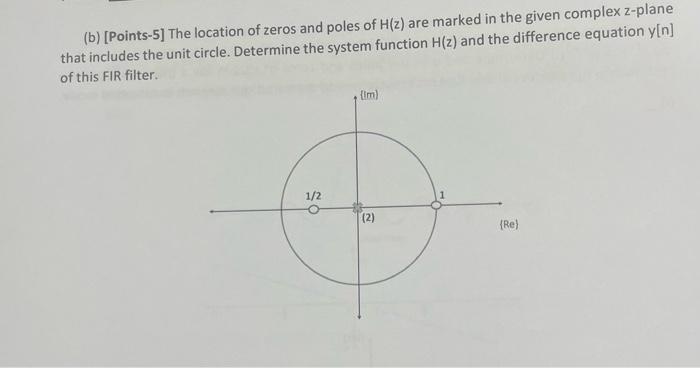 Solved Q3. (a) [Points-8] Consider a second order FIR filter | Chegg.com