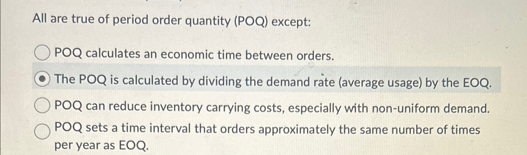 Solved All are true of period order quantity (POQ) | Chegg.com