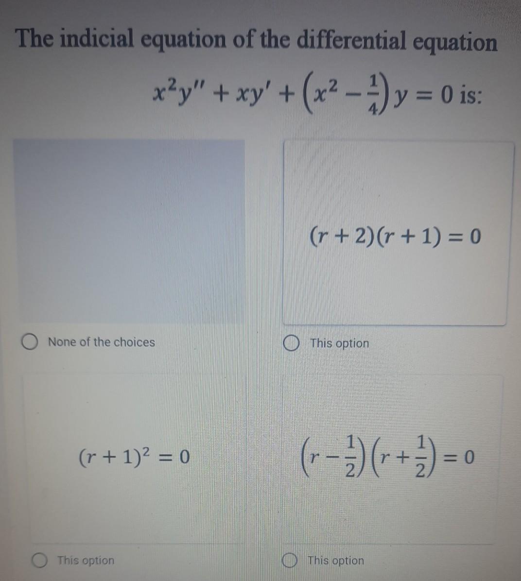 Solved The indicial equation of the differential equation | Chegg.com