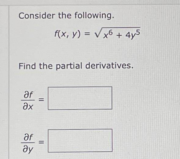 Solved Consider the following. f(x,y)=x6+4y5 Find the | Chegg.com